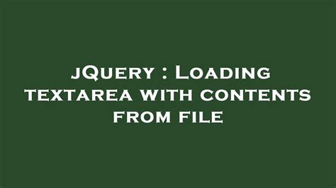 jquery loading textarea with contents from file youtube