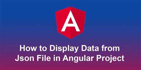 How To Display Data From Json File In Angular Step By Step