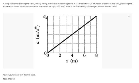 Solved A 20 Kg Object Moves Along The X Axis Initially Having A