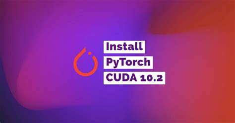 how to install pytorch with cuda 10 2 varhowto