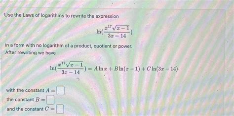 Solved Use The Laws Of Logarithms To Rewrite The