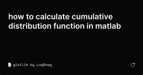 Gistlib How To Calculate Cumulative Distribution Function In Matlab