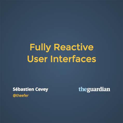 fully reactive user interfaces