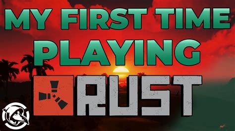 Image result for First Time Playing Rust
