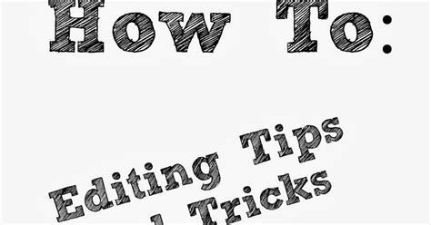 Writing Belle: How To: Editing Tips & Tricks