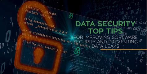 Data Security Top Tips For Improving Software Security And Data Leaks