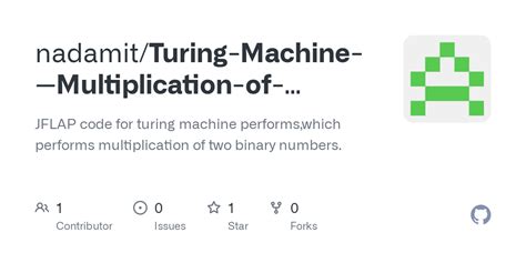 GitHub - nadamit/Turing-Machine---Multiplication-of-binary-Numbers ...