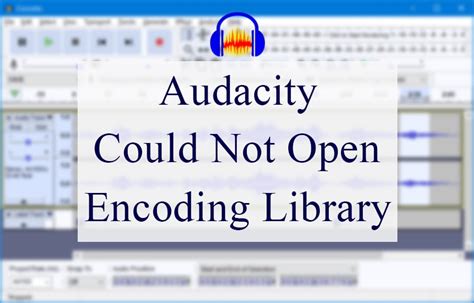 Image result for Audacity Unable to Open MP3 Encoding Files