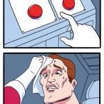 Image result for Choice Button Meme