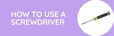 Image result for How to Use a Screwdriver