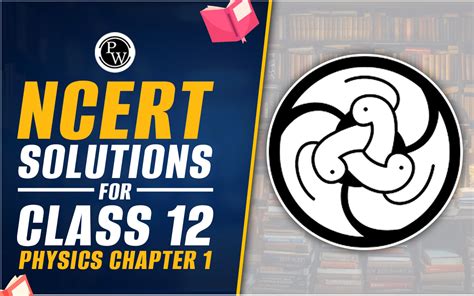 Image result for Class 12 Physics Chapter 1 Notes PW Zology