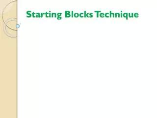 PPT - starting blocks technique PowerPoint Presentation, free download ...