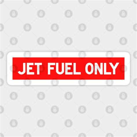Image result for Jet Fuel Only Sticker