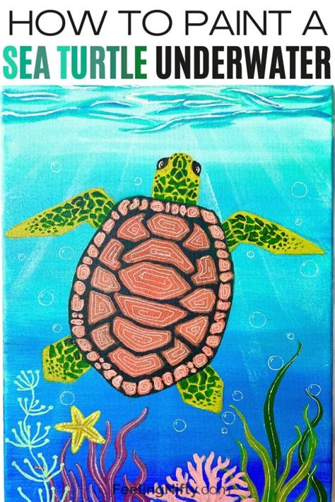 Paint a Sea Turtle: Step-by-Step Guide to an Easy Enchanting Underwater ...