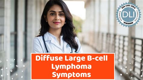 Diffuse Large B-cell Lymphoma Symptoms - DNA Labs India