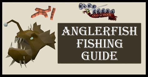 OSRS Anglerfish Fishing Guide | Exp Rates