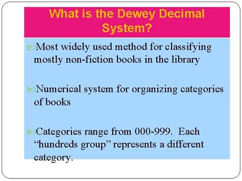 Dewey Decimal System What is the Dewey Decimal