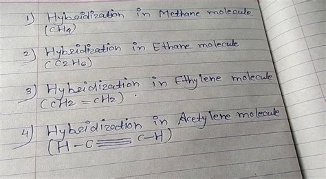 1) Hybridization in Methane molecule (CHa)2) Hybridization in Ethane mol..