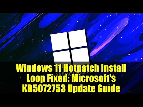 Windows 11 Hotpatch Install Loop Fixed: Microsoft's KB5072753 Update Guide