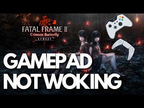 Fatal Frame II Crimson Butterfly Remake | FIX: Gamepad Not Working / Not Detected on Steam PC 🎮