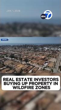Real estate investors buying up property in wildfire zones