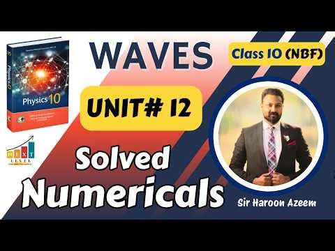 Class 10 | Physics | Unit 12 | WAVES | Numerical Problem | FBISE | Next Level | NBF | Sir Haroon