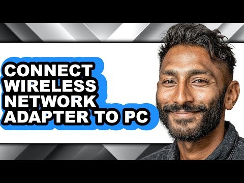 How to Connect Wireless Network Adapter to Pc (full Guide)