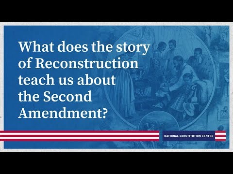 What does the story of Reconstruction teach us about the Second Amendment?