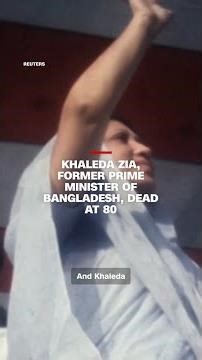 Khaleda Zia, former prime minister of Bangladesh, dead at 80