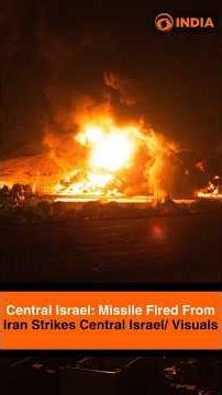 Central Israel: Missile Fired From Iran Strikes Central Israel/ Visuals