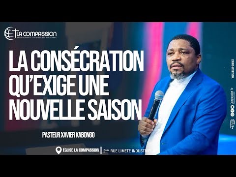 LA CONSÉCRATION QU’EXIGE UNE NOUVELLE SAISON - PAST XAVIER KABONGO _ DIMANCHE• 28|09|25
