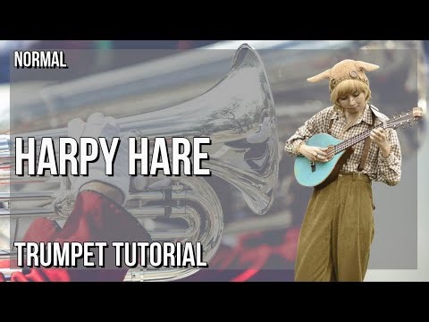 How to play Harpy Hare by Yaelokre on Trumpet (Tutorial)
