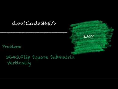 Flip Square Submatrix Vertically | LeetCode 3643 - Python