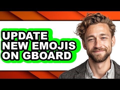 How to Update New Emojis on Gboard (only Way)