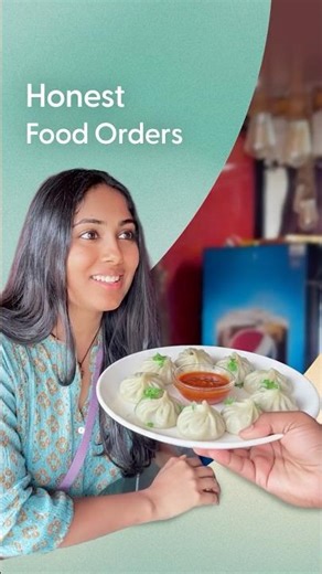 The Most Honest Version Of Your Momos Order!