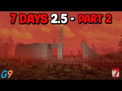 7 Days to Die 2.5 Update - My First Week (Part 2)