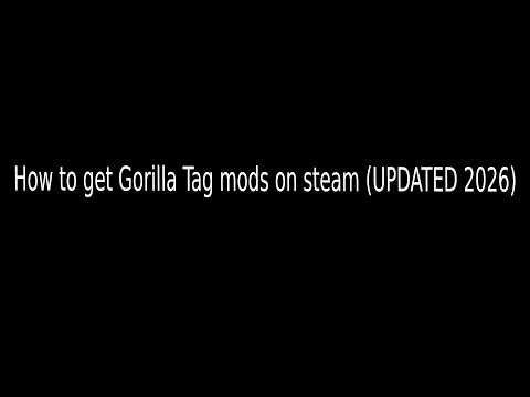 How to get Gorilla Tag mods on steam (UPDATED 2026)