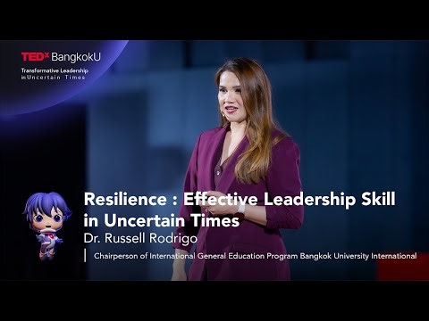 Resilience : Effective Leadership Skill in Uncertain Times | Russell Rodrigo | TEDxBangkok U