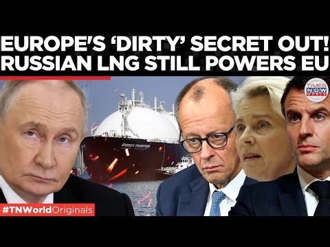 EU FUNDING RUSSIA'S WAR: Data Shows Europe Keeps Russia’s LNG Alive Through Arctic | Times Now World