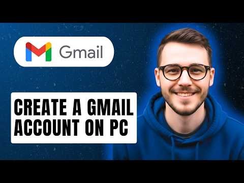 How To Create A Gmail Account On Pc [2026 Guide]
