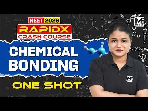 NEET 2026 Crash Course – Rapid X | Chemical Bonding in 45 Minutes | Complete Chemistry Revision
