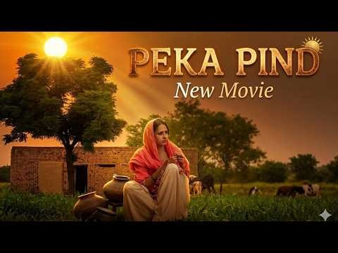 Peka Pind | Full Punjabi Movie | Latest Punjabi Movie 2026 | Family Drama | HD Full Film