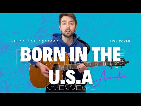 Born in the U.S.A. (Bruce Springsteen) – Acoustic Cover by John Neil-Rice