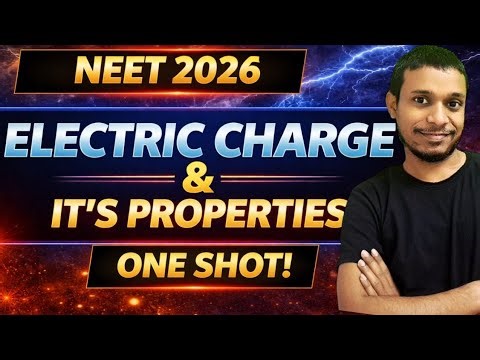 Class 12th physics | Electric charge & it's properties | oneshot | #NEET #2026 #rishisir