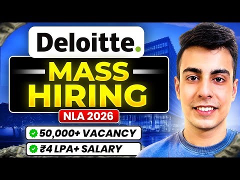 Deloitte Mass Hiring 2026 | Deloitte NLA 2026 Full Process, Compensation, Resources, Strategy