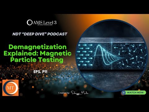 Demagnetization Explained - Magnetic Particle Testing