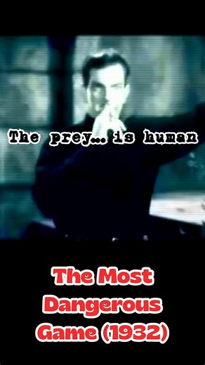 The Most Dangerous Game (1932) 🏹 When Survival Becomes the Ultimate Game