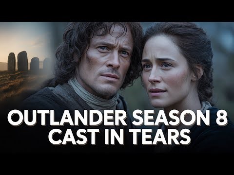 OUTLANDER SEASON 8: Cast Breaks Down Before the Final Goodbye