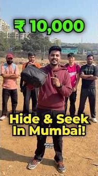 Hide & Seek In ENTIRE Mumbai! 🏃🏾