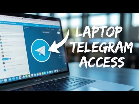How to Open Telegram on Laptop: Web & Desktop App Tutorial